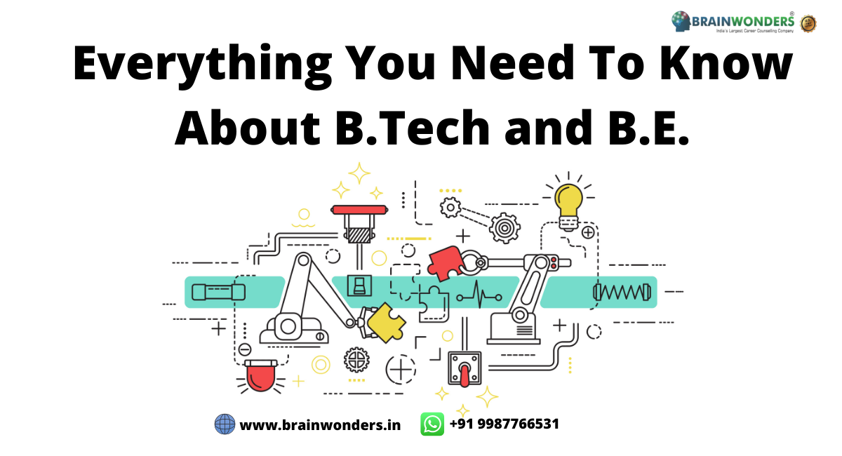 Difference Between Be And Btech Eligibility Skills And Career Opportunities Brainwonders