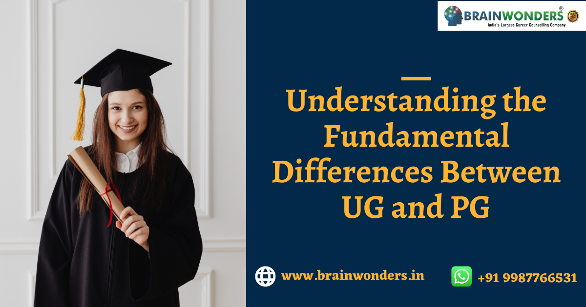 Difference between PG and UG - Brainwonders Difference between PG and UG - Brainwonders