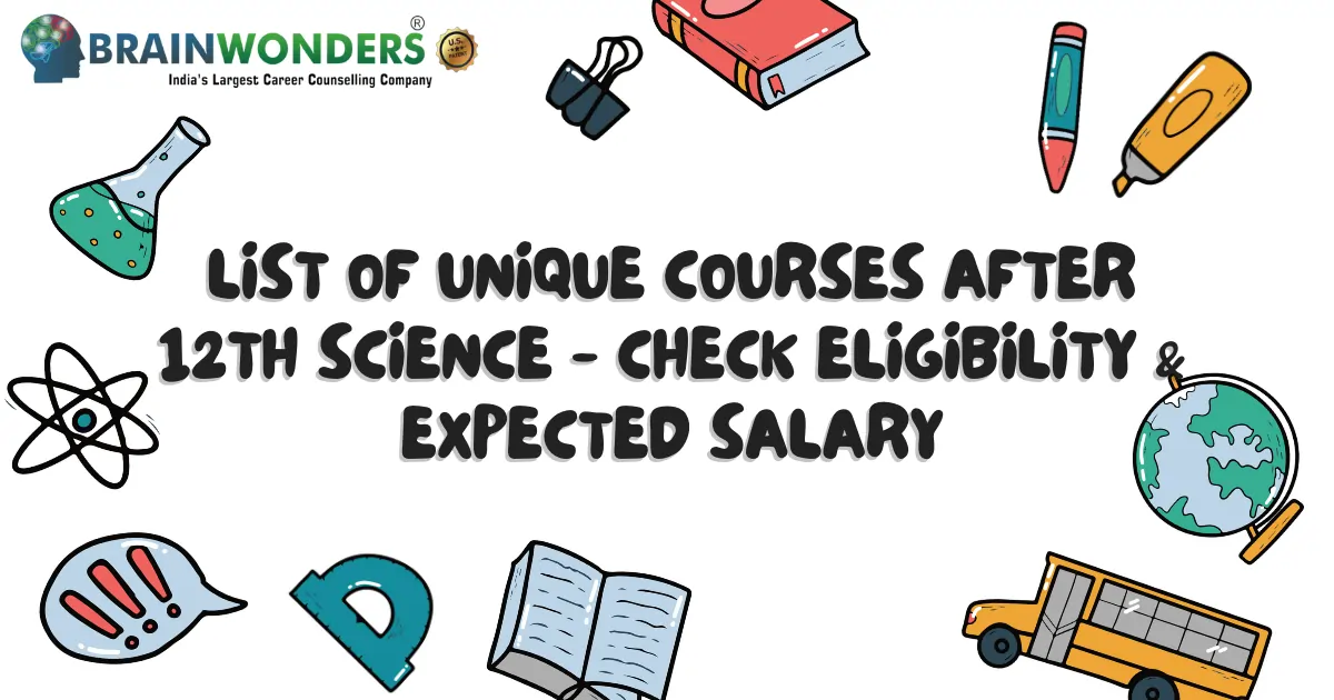 List of Unique Courses after 12th Science - Check Eligibility ...